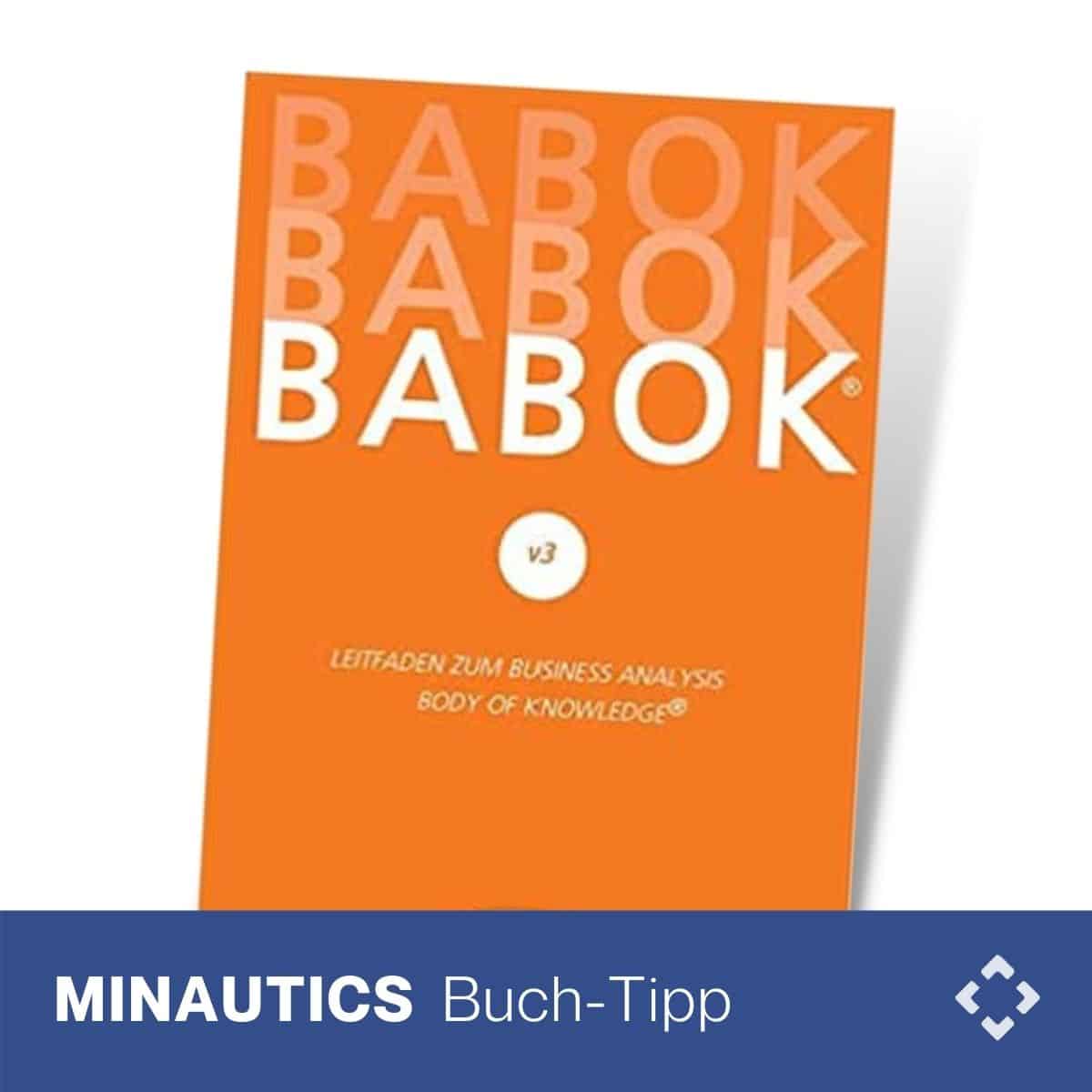 Leitfaden zur Business-Analyse BABOK® Guide - MINAUTICS